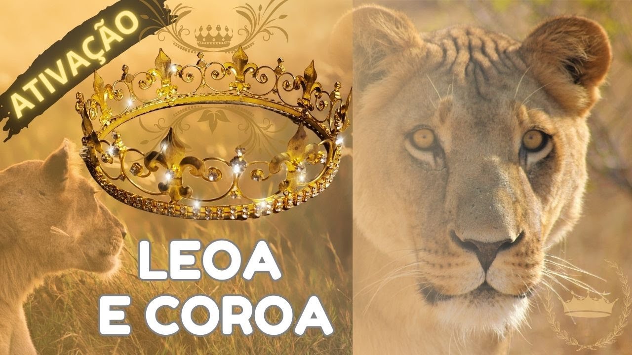 🟠 LEOA E COROA - [ATIVAÇÃO] - FORÇA, AUTORIDADE, DETERMINAÇÃO... - YouTube