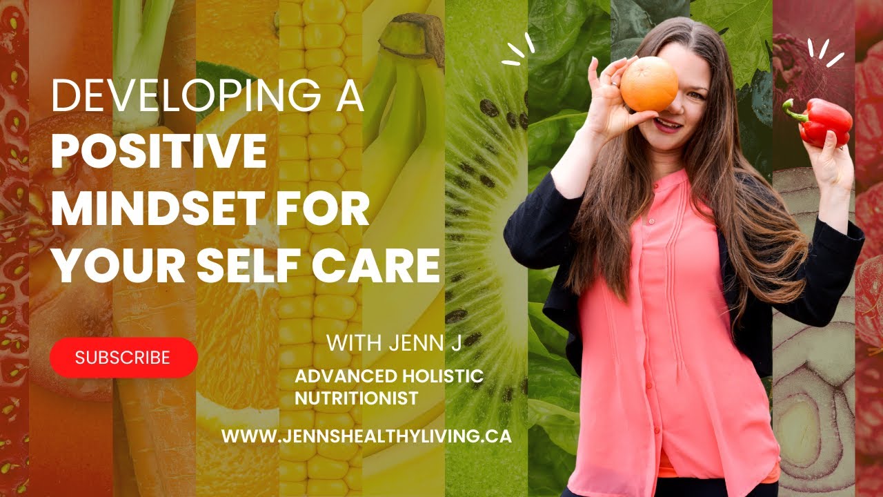 Developing a Positive Mindset for Self-Care - YouTube