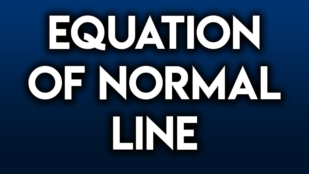 Equation of the Normal Line - YouTube
