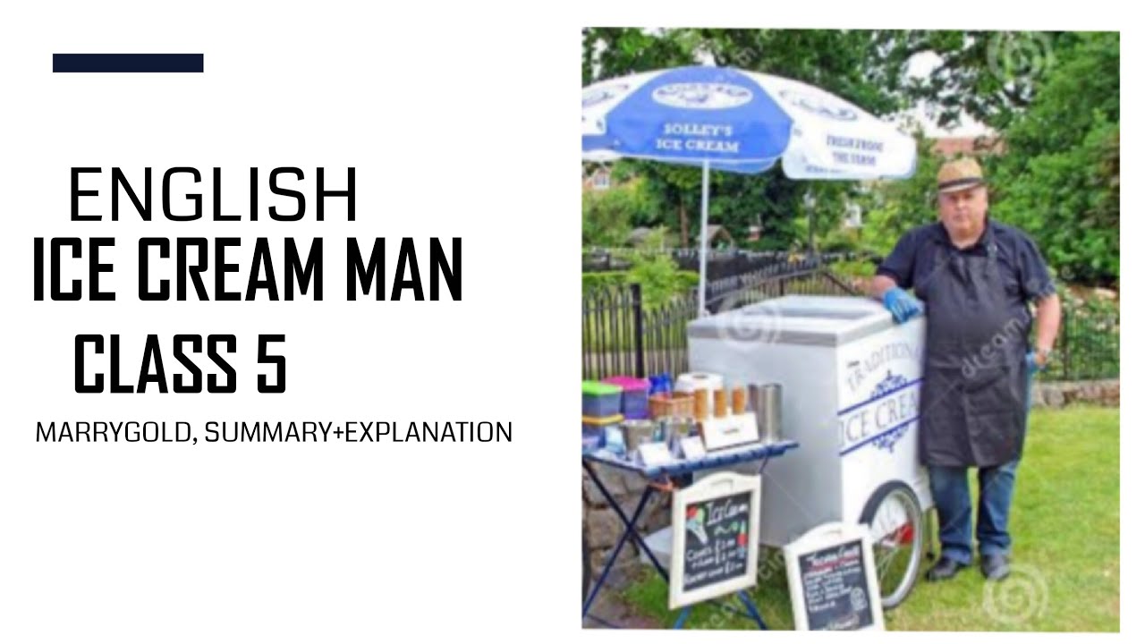 The ICE CREAM MAN || Ice cream man Class 5 || Ice cream man Summary ...