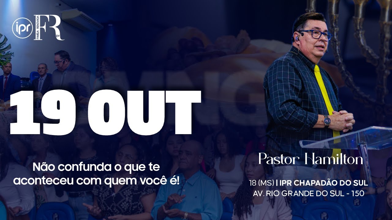 NÃO CONFUNDA O QUE ACONTECEU COM O QUE VOCÊ É! // PASTOR HAMILTON // 19 ...