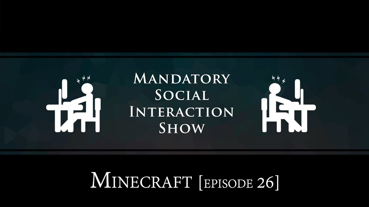 Mandatory Social Interaction Show [Episode 26] - Minecraft - YouTube
