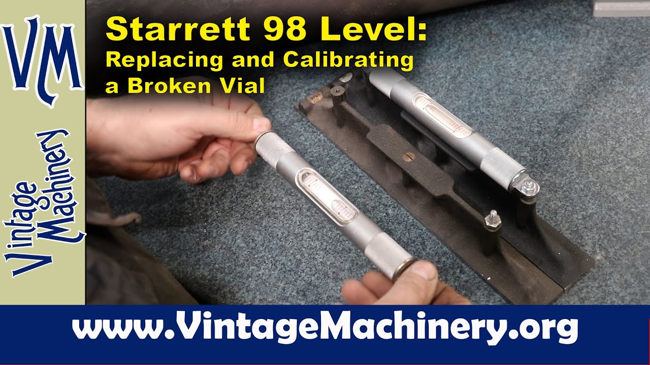 Replacing a Broken Vial & Calibrating a Starrett No. 98 Machinist Level ...