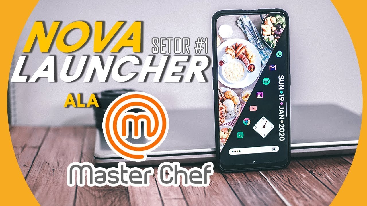 NOVA LAUNCHER ALA MASTER CHEF - SETOR #1 - YouTube