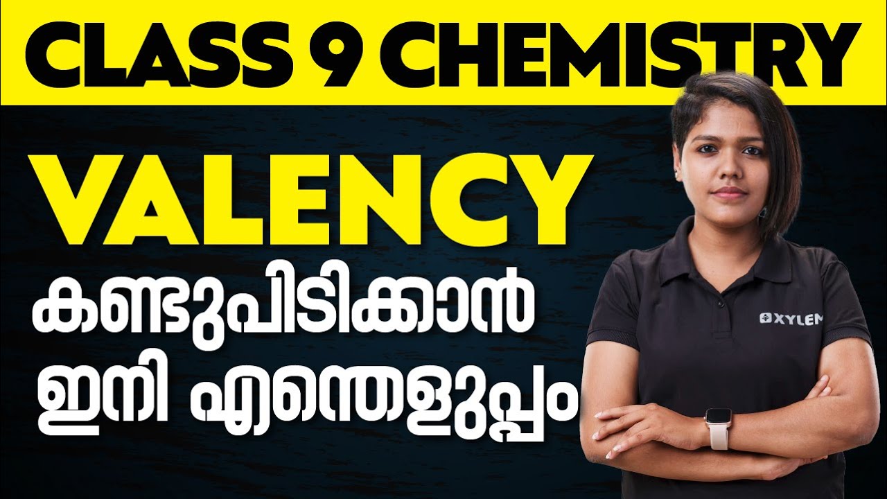 Class 9 Chemistry - Valency കണ്ടുപിടിക്കാൻ ഇനി എന്തെളുപ്പം | XYLEM ...