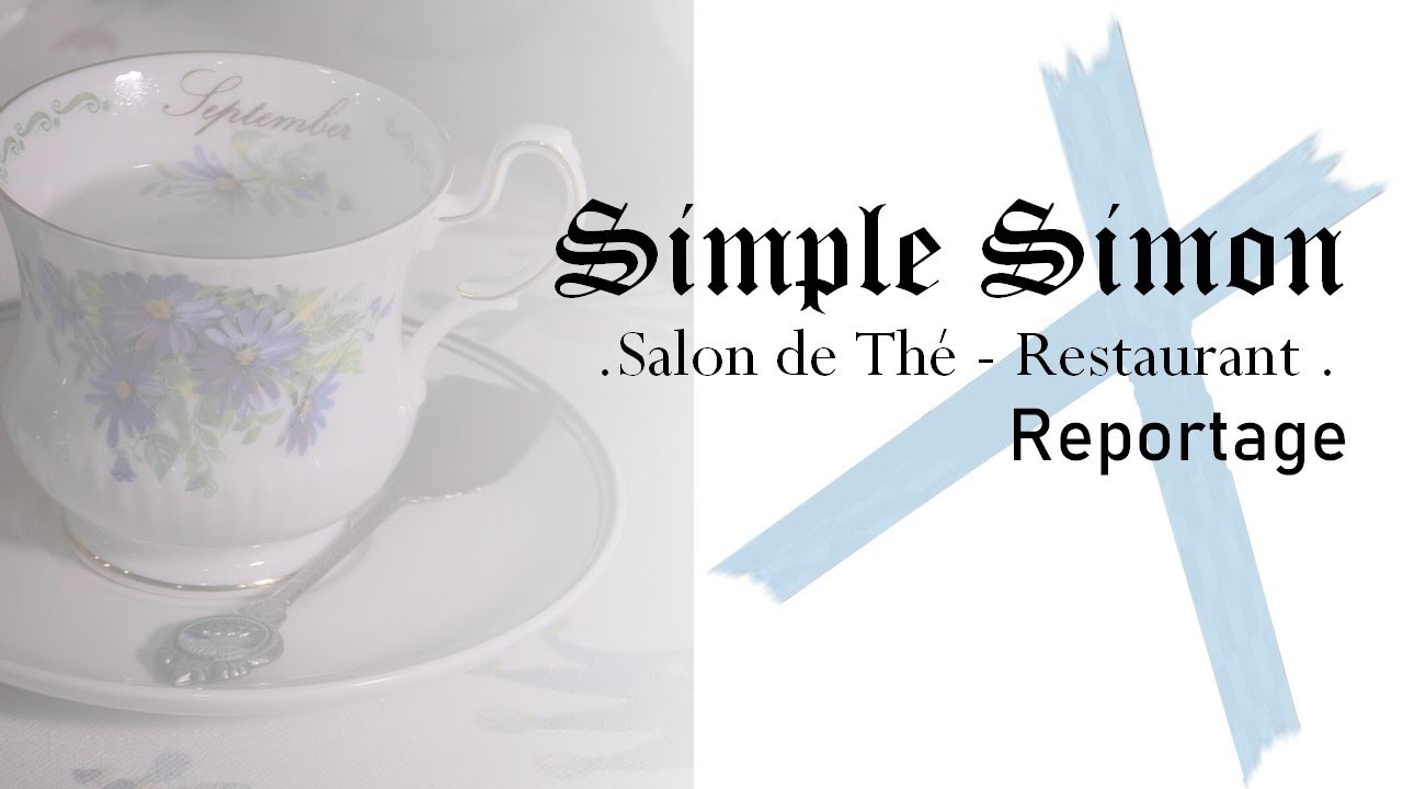 Simple Simon .Salon de Thé - Restaurant. / REPORTAGE - YouTube