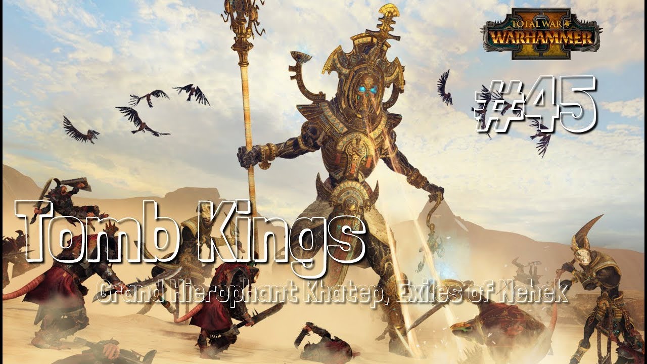 Total War: Warhammer 2 – Grand Hierophant Khatep – Exiles of Nehek ...