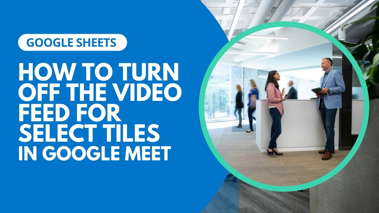 Google Update: How to turn off the video feed for select tiles in ...