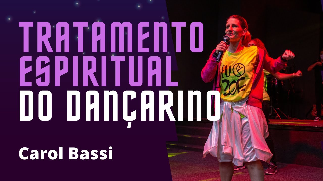 Tratamento Espiritual do Dancarino l Pastora Carol Bassi l Ministração ...