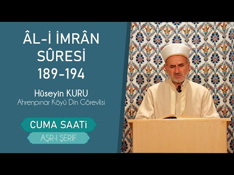 Âl-i İmrân Sûresi 189-194 - Aşr-ı Şerif | Cuma Saati - 20 Ağustos 2021
