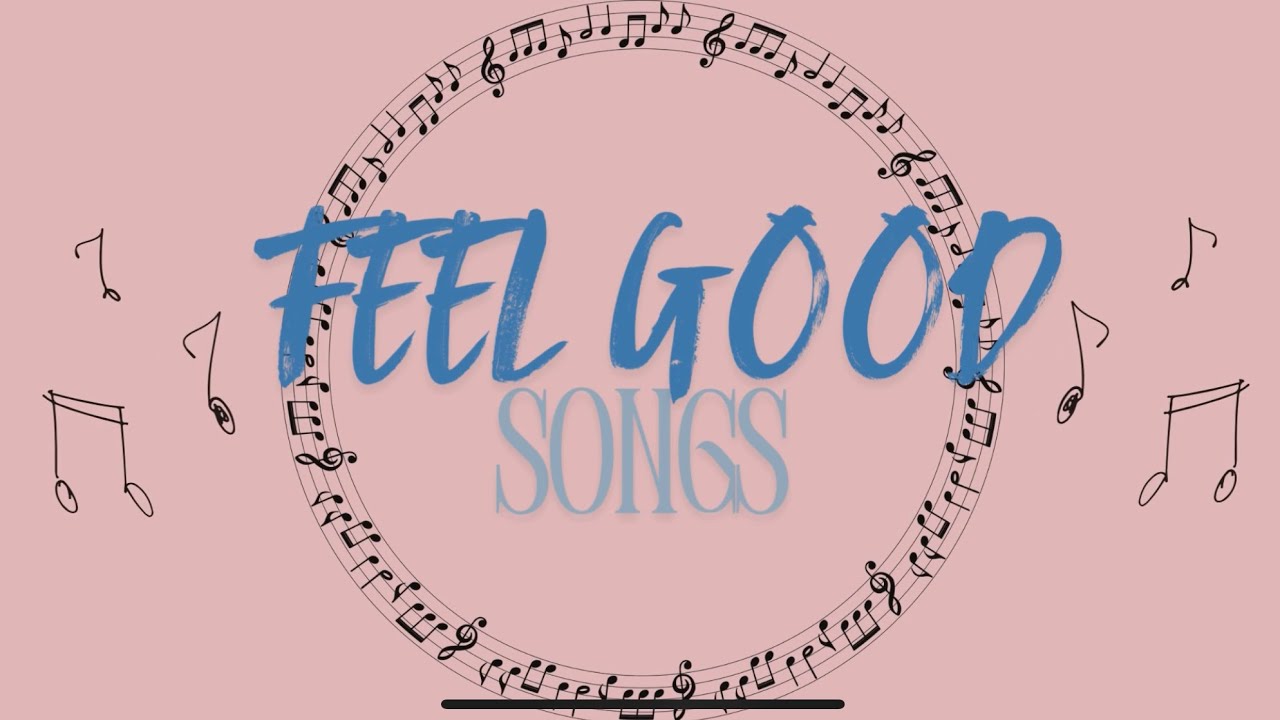 FEEL GOOD SONGS PART-1 - YouTube