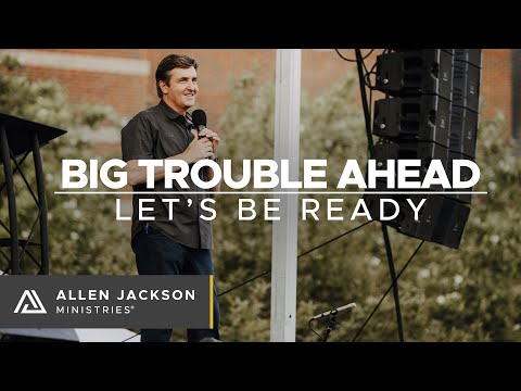 Big Trouble Ahead - Let's Be Ready [The Obstacles We Face] - YouTube