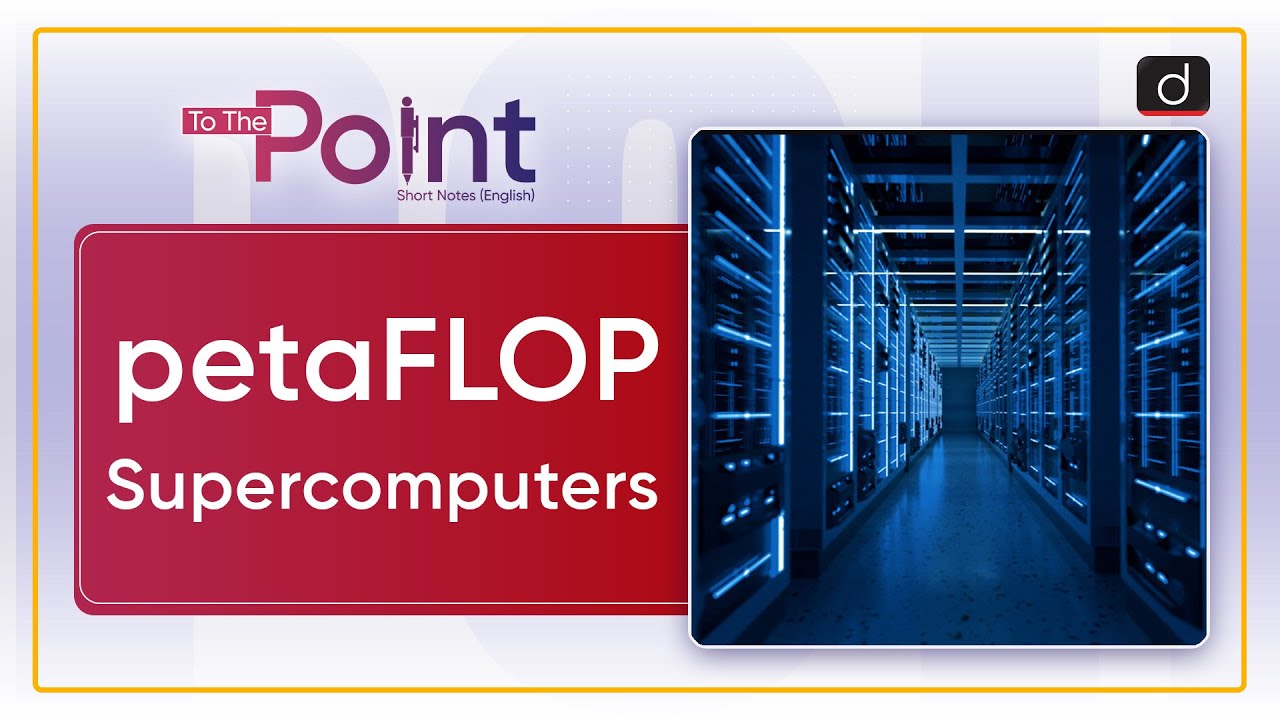 Peta FLOP Supercomputers - To The Point | Drishti IAS English - YouTube