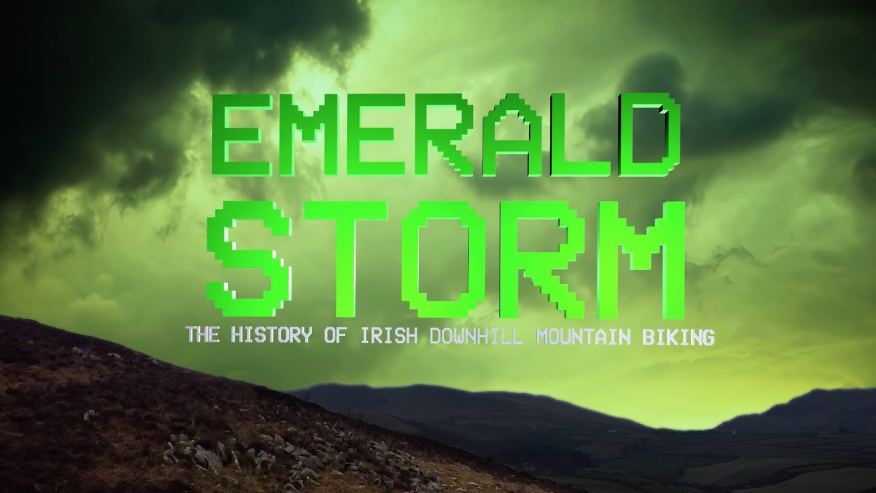 [TRAILER] Emerald Storm: The History of Irish Downhill Mountain Biking ...