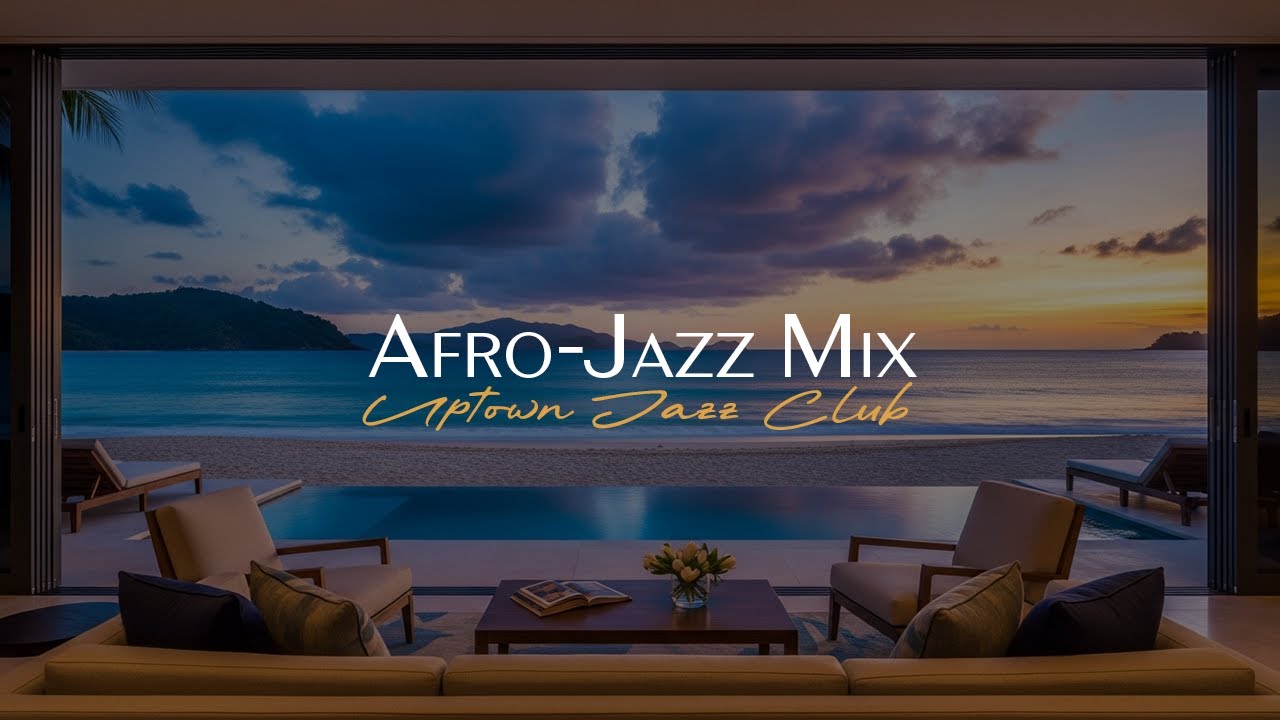 Relax Afro-Jazz Vibes 🌞 Chill Mix for Work & Study - YouTube