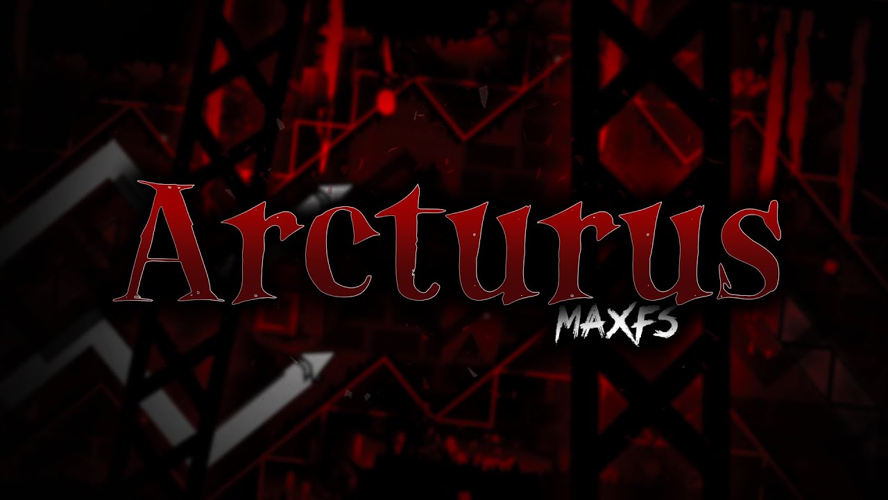 "Arcturus" (Extreme Demon) by MaxFS [Showcase] | Geometry Dash - YouTube