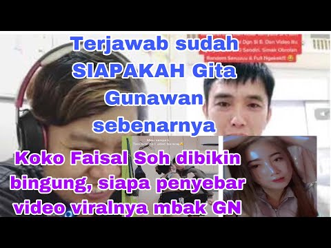Ternyata ini penyebar video viral Gita Gunawan, koko Faisal Soh sampai di bikin bingung Netizen