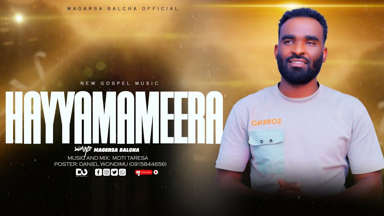 HAYYAMAMEERA || Singer Magarsa Balcha. New Oromo Gospel Song. - YouTube