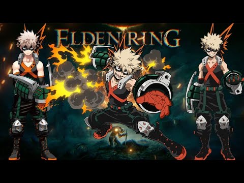 can you beat elden ring as Katsuki Bakugo ( my hero academia build ...