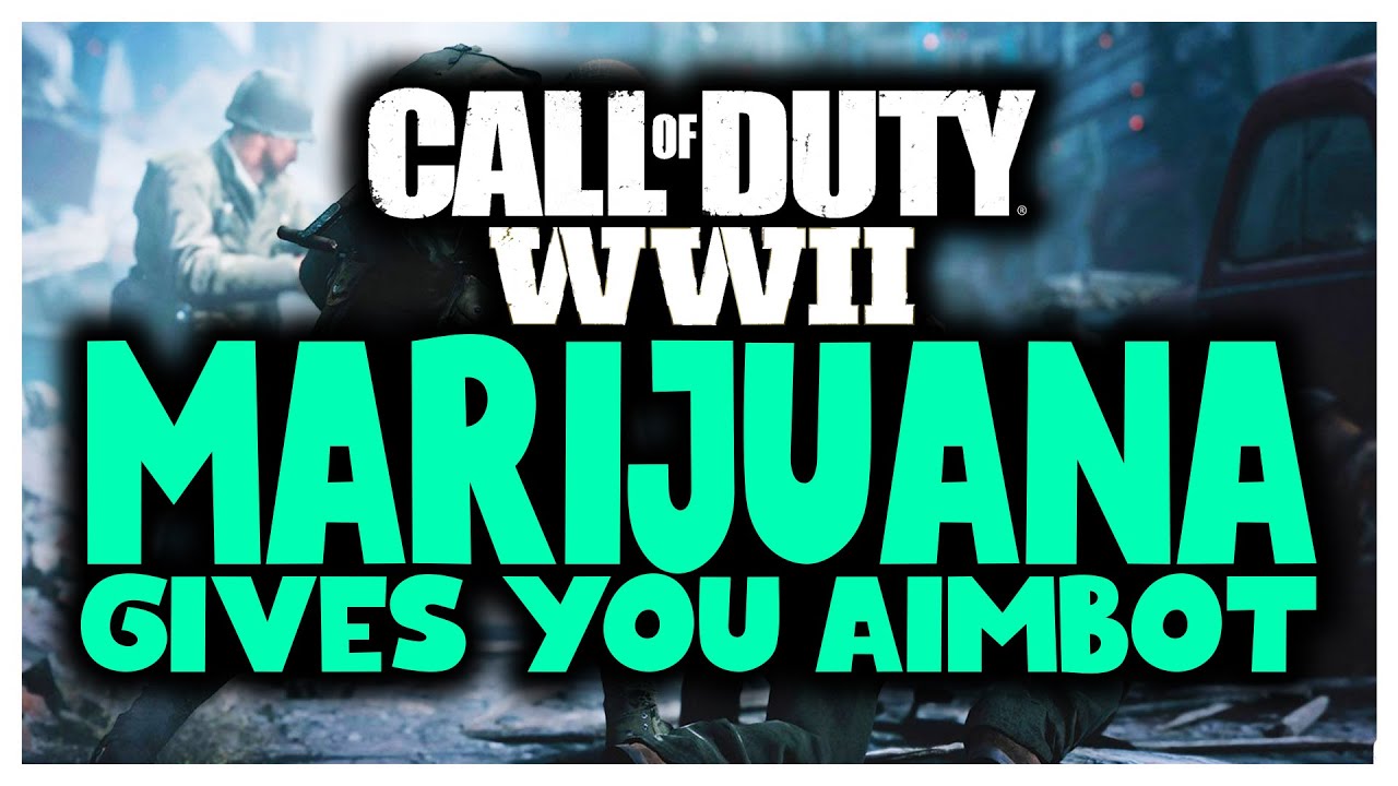 Call of Duty WWII | Marijuana Gives You Aimbot - YouTube
