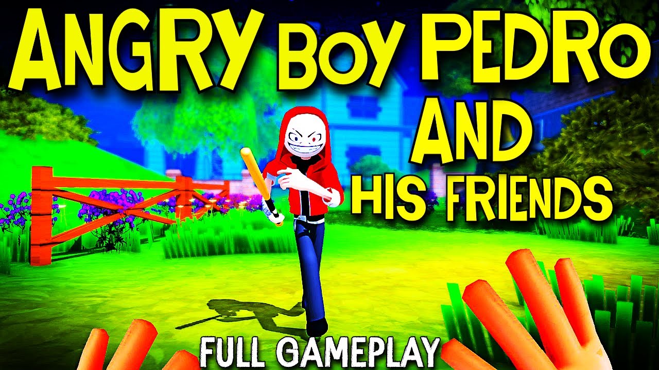 ANGRY BOY PEDRO AND HIS FRIEND Android Full Gameplay - YouTube