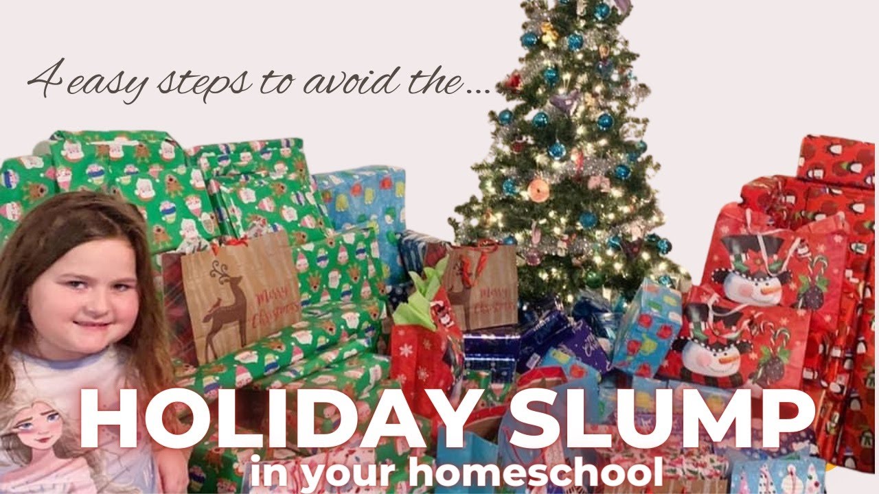 4 ways to combat the holiday slump in your homeschool - YouTube