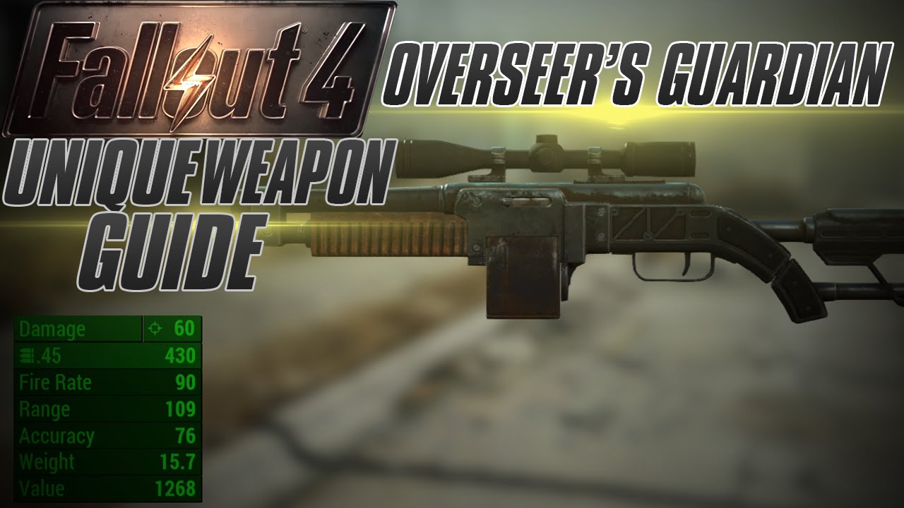FALLOUT 4 | *Overseer's Guardian* Unique Weapon Guide! - YouTube