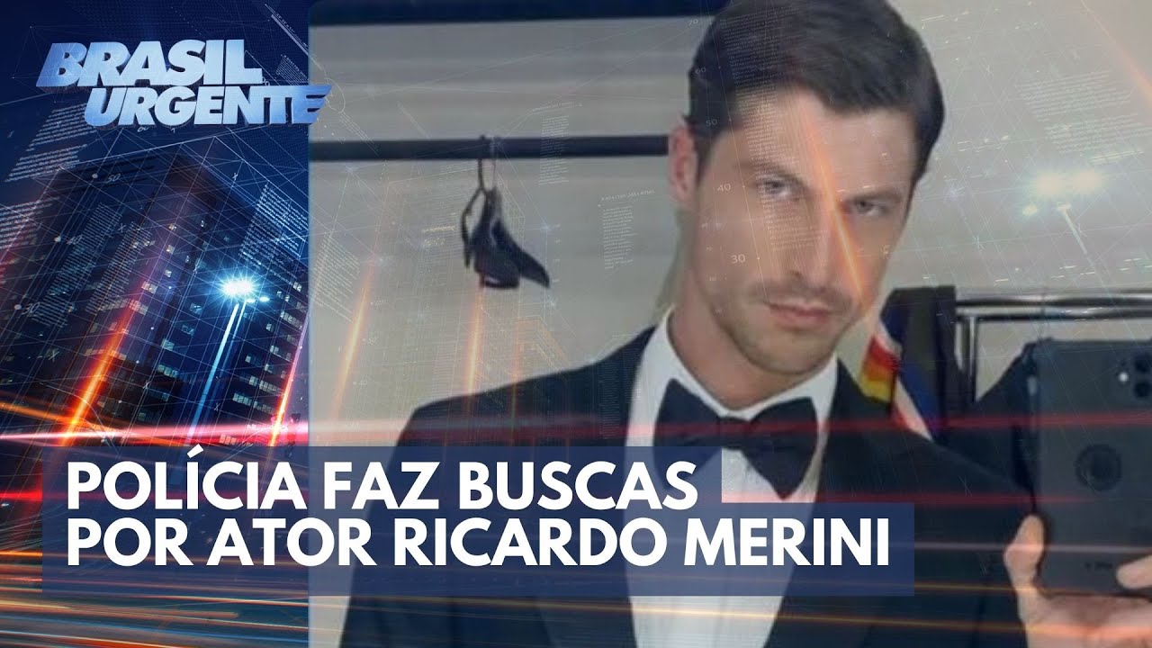 Polícia faz buscas por ator Ricardo Merini | Brasil Urgente - YouTube
