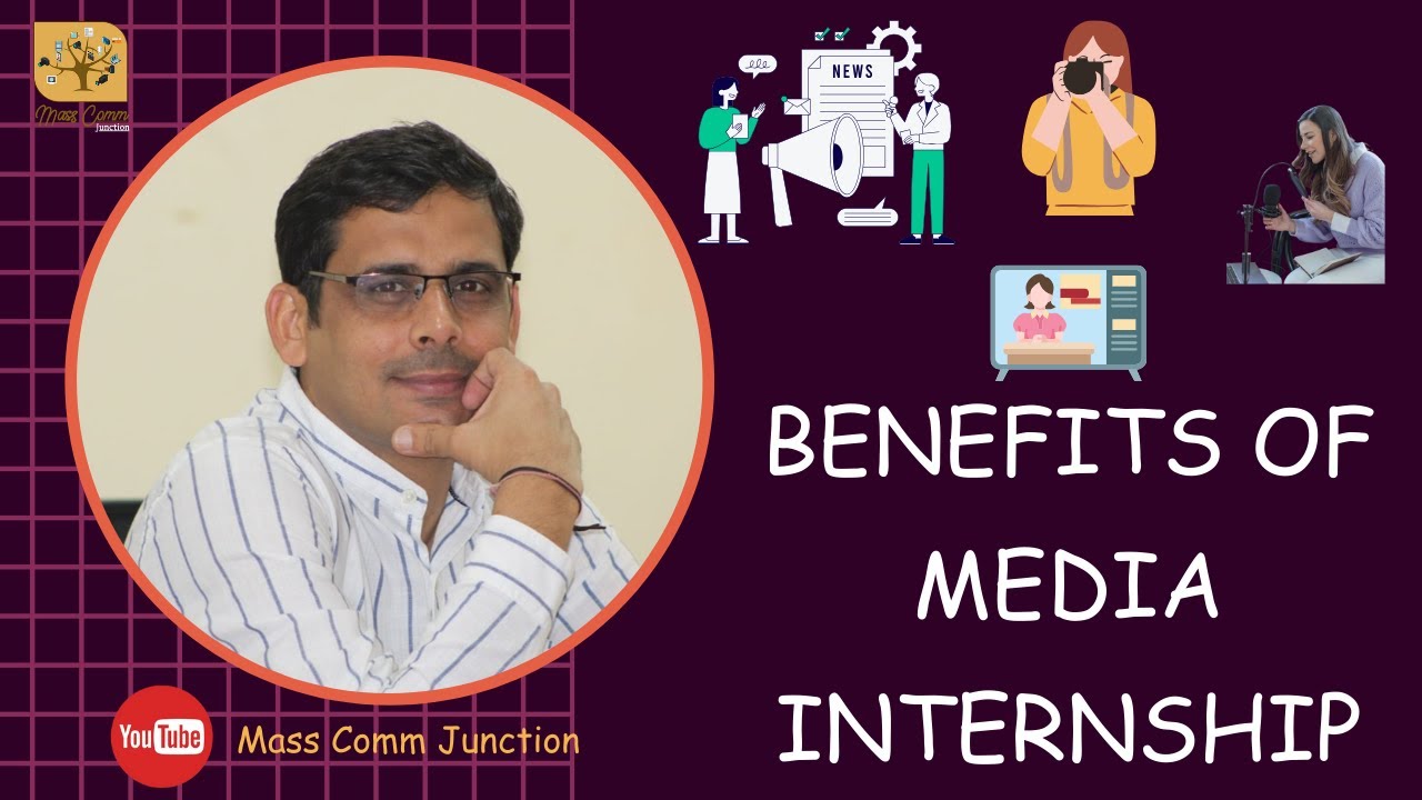 508. Benefits of Internship for Media Students I Mass Comm Jobs I ...