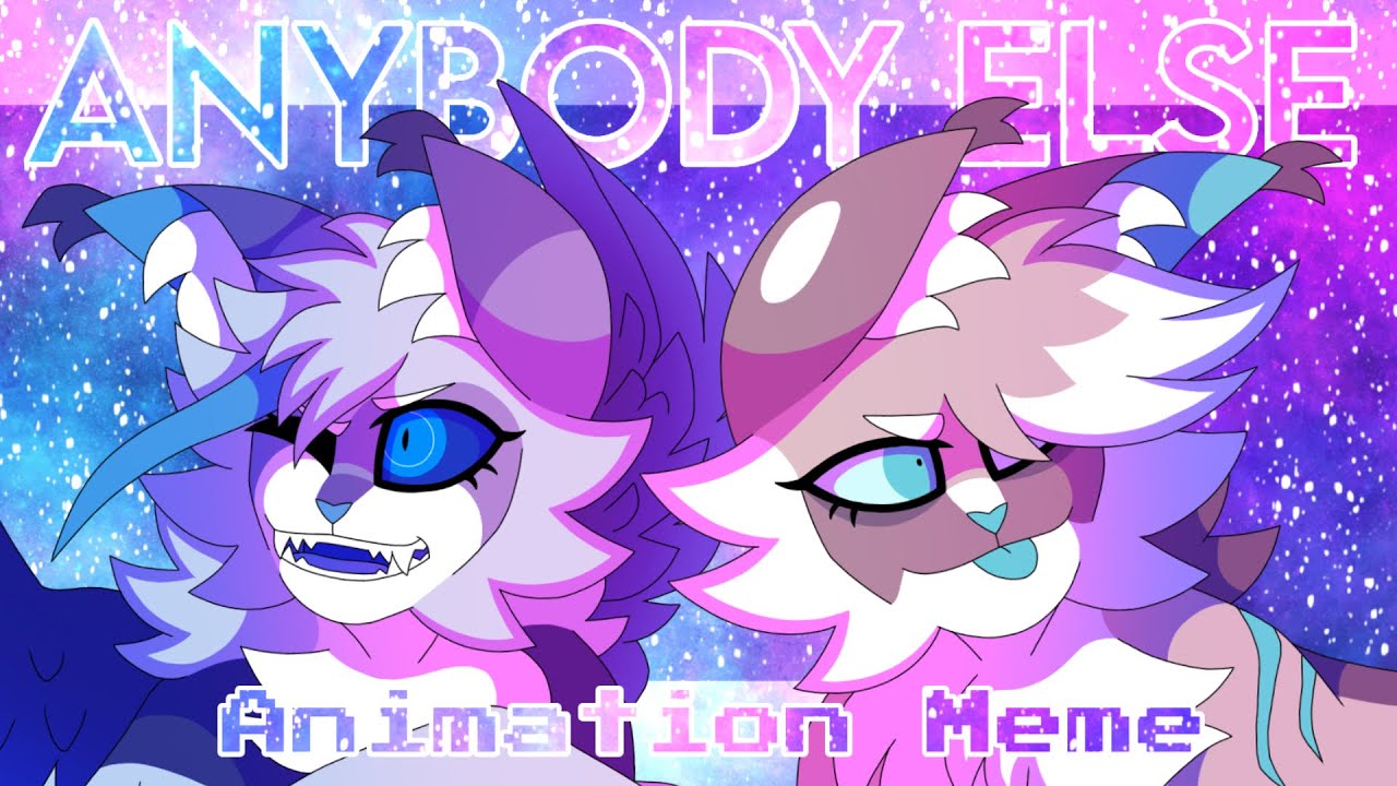 Anybody Else《Animation Meme》 - YouTube