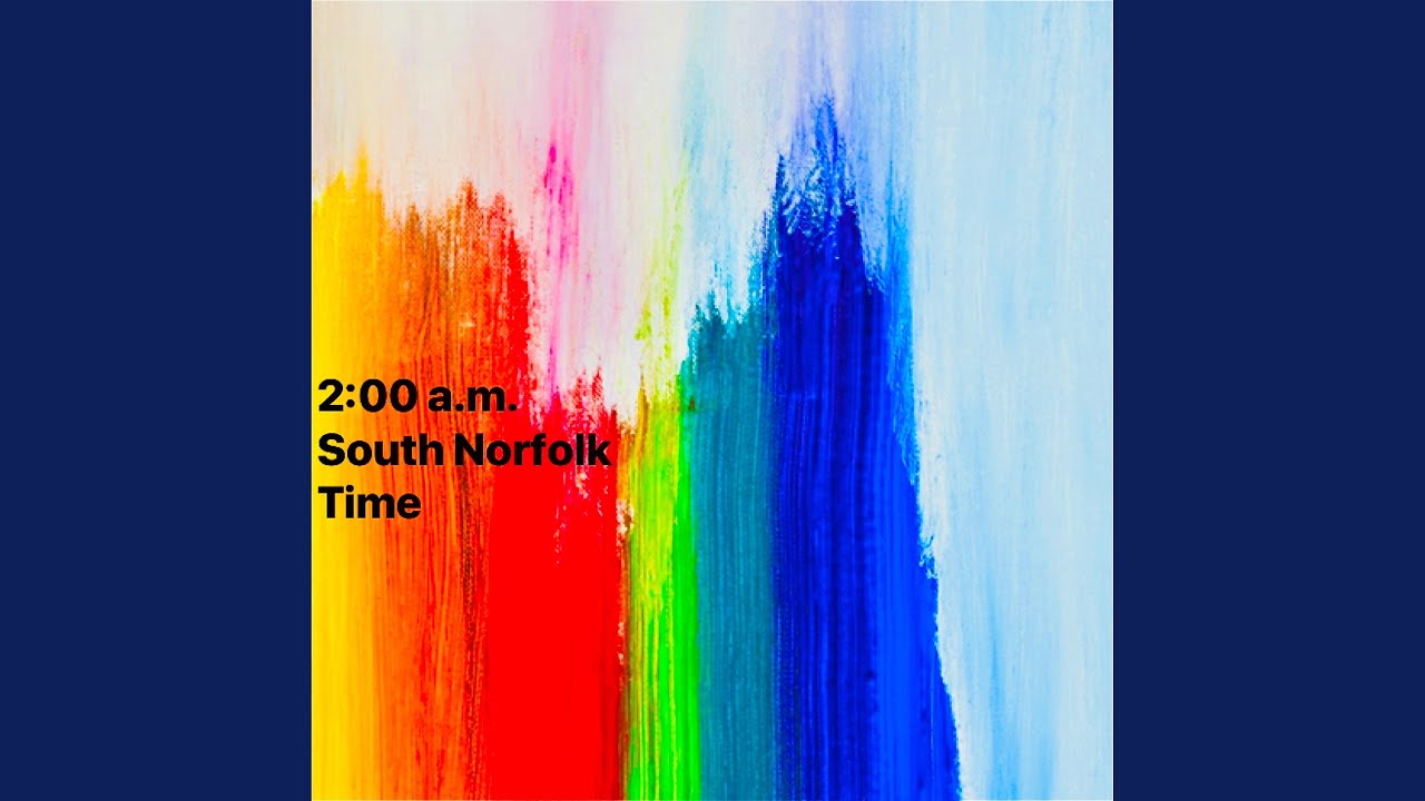 2 A.M. South Norfolk Time - YouTube