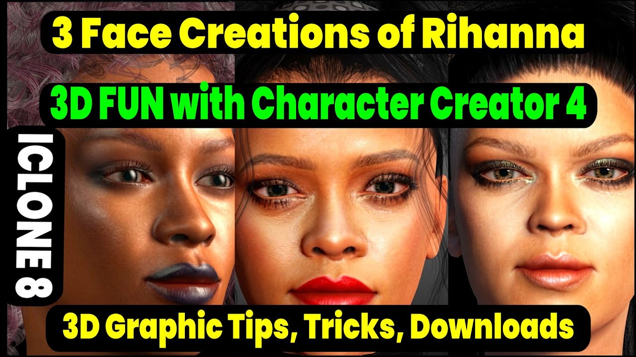 3D FUN CREATIONS! 3 Faces of (RIHANNA) 3 Clothing Changes (Iclone ...