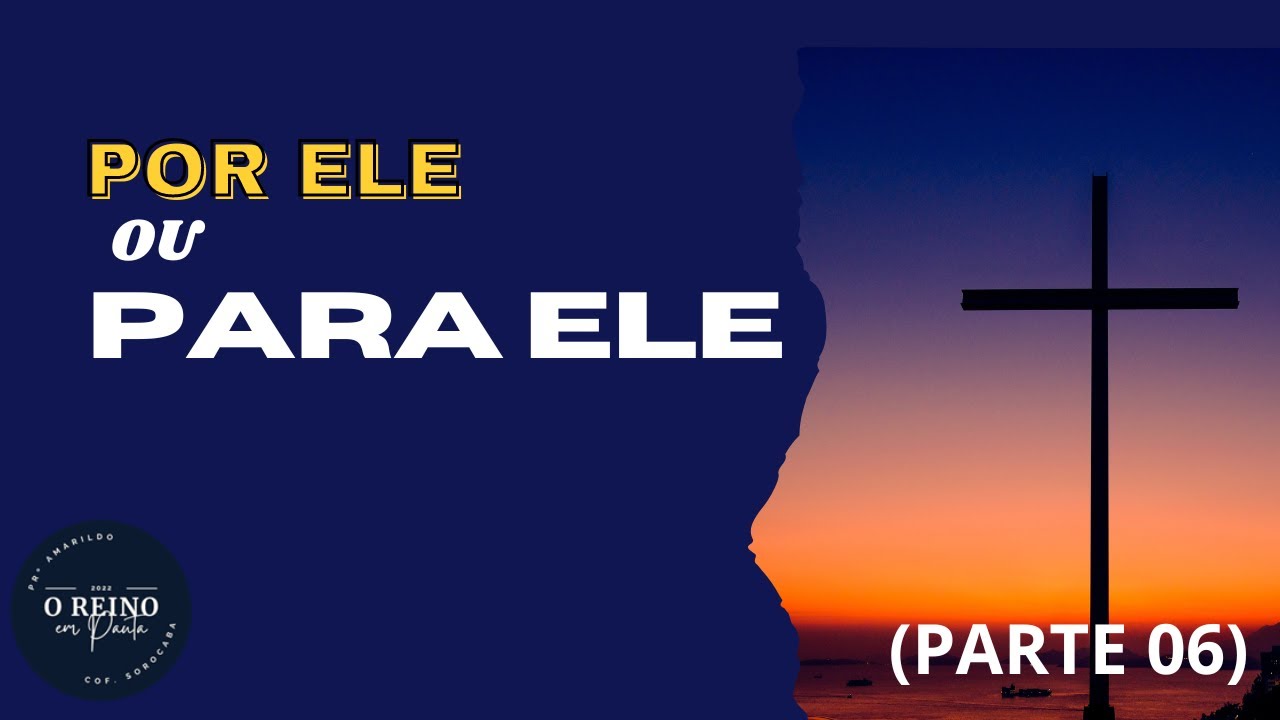Por ele o para Ele. parte 6 - YouTube