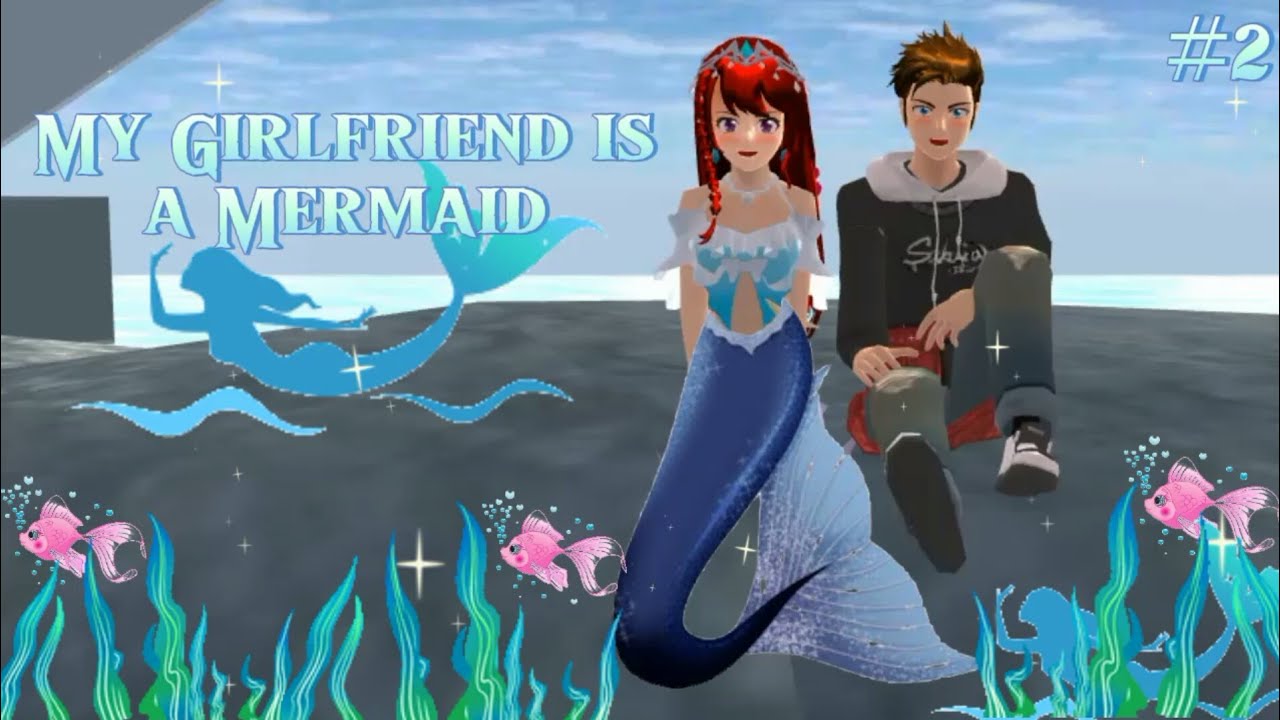 My Girlfriend is a Mermaid Ep.2 (love story) #sakuraschoolsimulator # ...