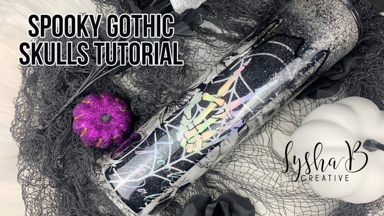 Spooky Gothic Skulls tumbler tutorial, motivation through mishaps ...