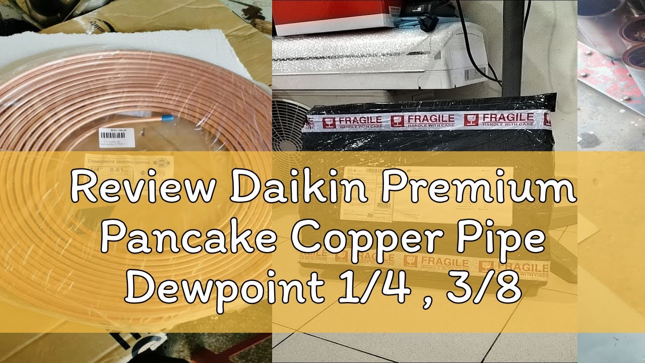 Review Daikin Premium Pancake Copper Pipe Dewpoint 1/4 , 3/8 , 1/2 , 5/ ...