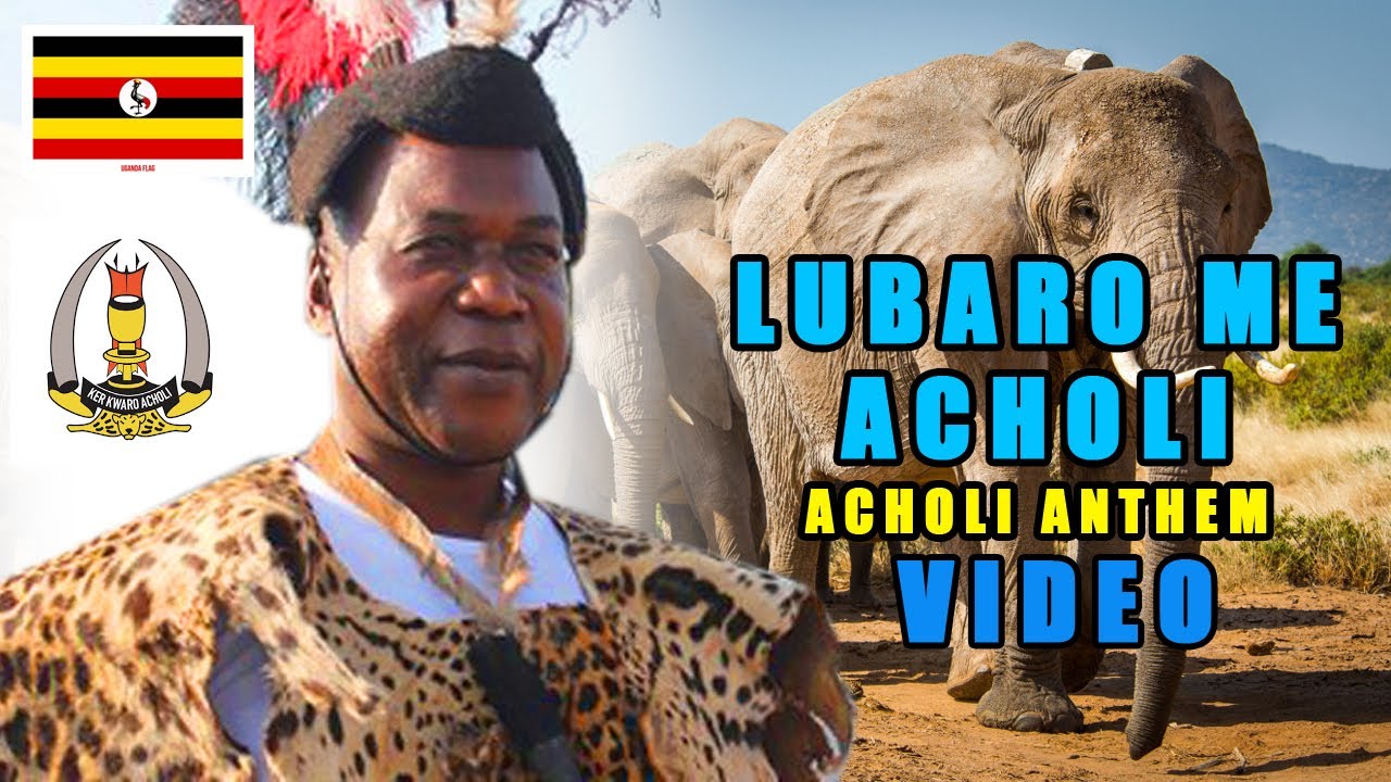 Acholi Cultural Anthem_Lubaro me Acholi - YouTube