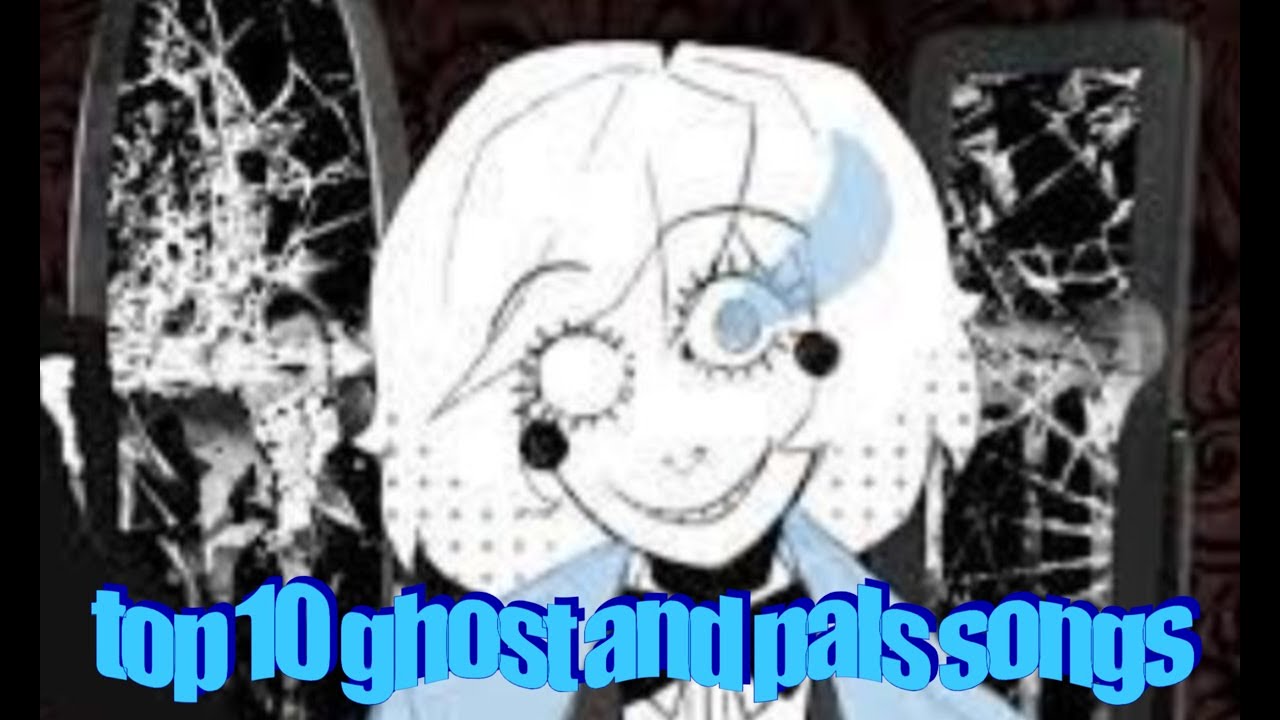 top 10 ghost and pals songs - YouTube