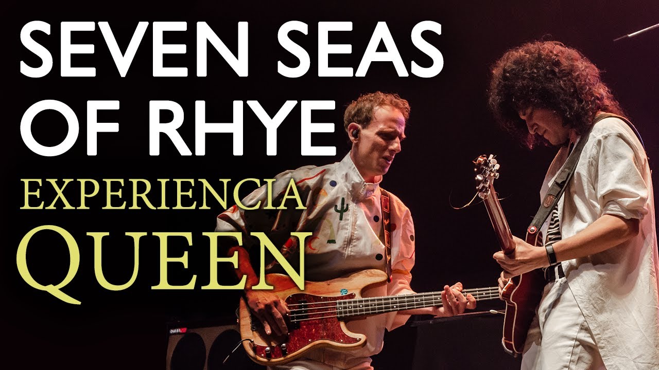 Experiencia Queen - Seven Seas of Rhye (en vivo) - YouTube