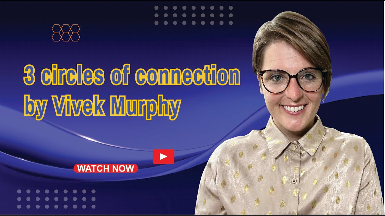 3 Circles of Connection by Vivek Murphy (happiness) - YouTube