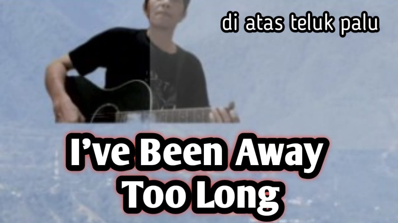 I'VE BEEN AWAY TOO LONG II GEORGE BAKER II feat Anas Mn II Cover Lirik ...