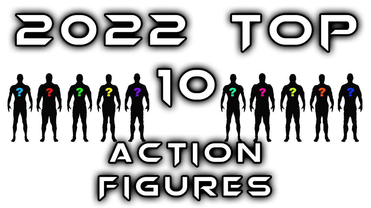 Top 10 Action Figures | 2022 - YouTube
