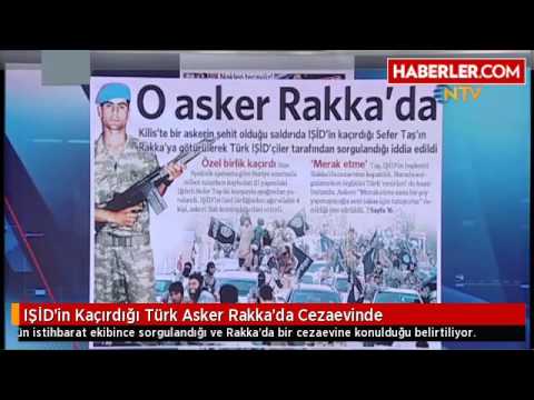IŞİD'in Kaçırdığı Türk Asker Rakka'da Cezaevinde