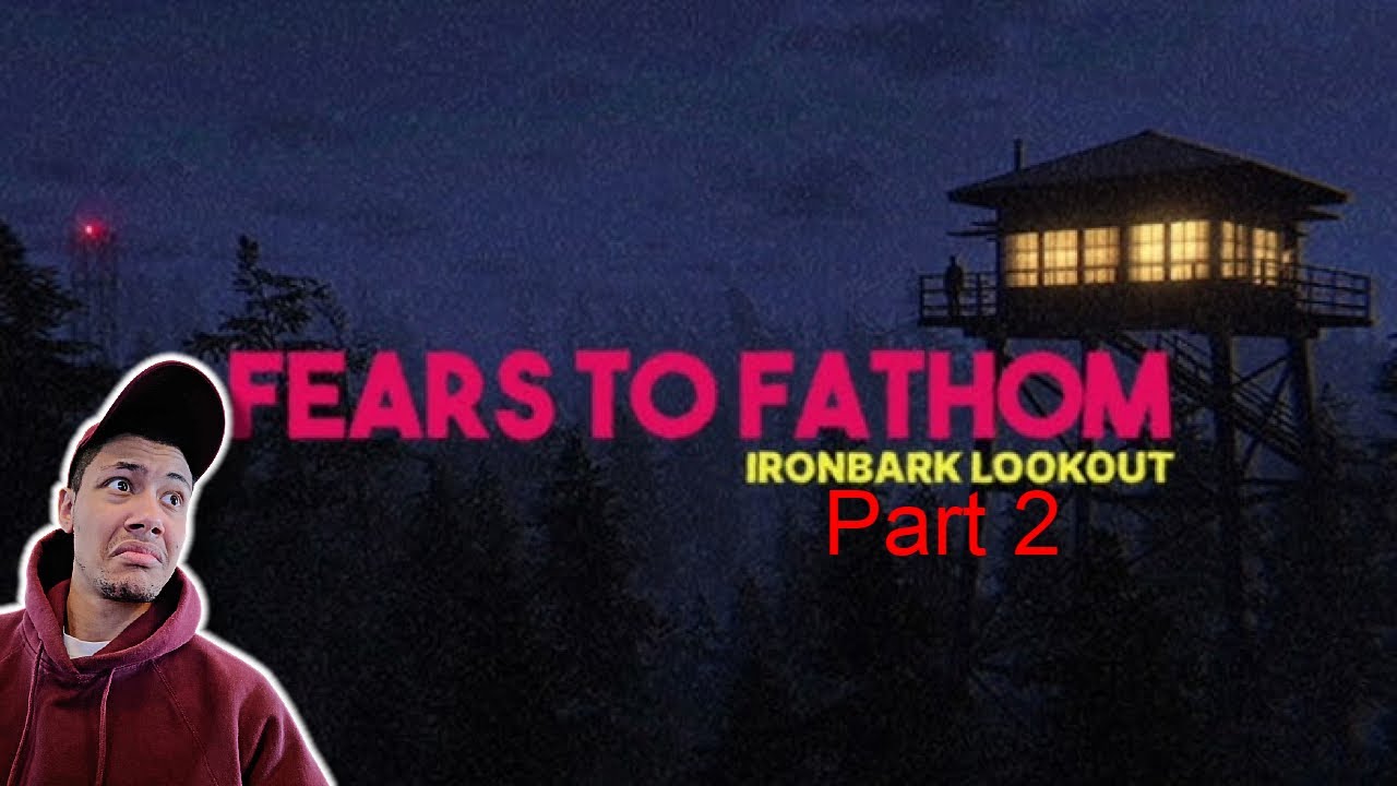 Fear To Fathom 4 - Ironbark Lookout "Part 2" - YouTube