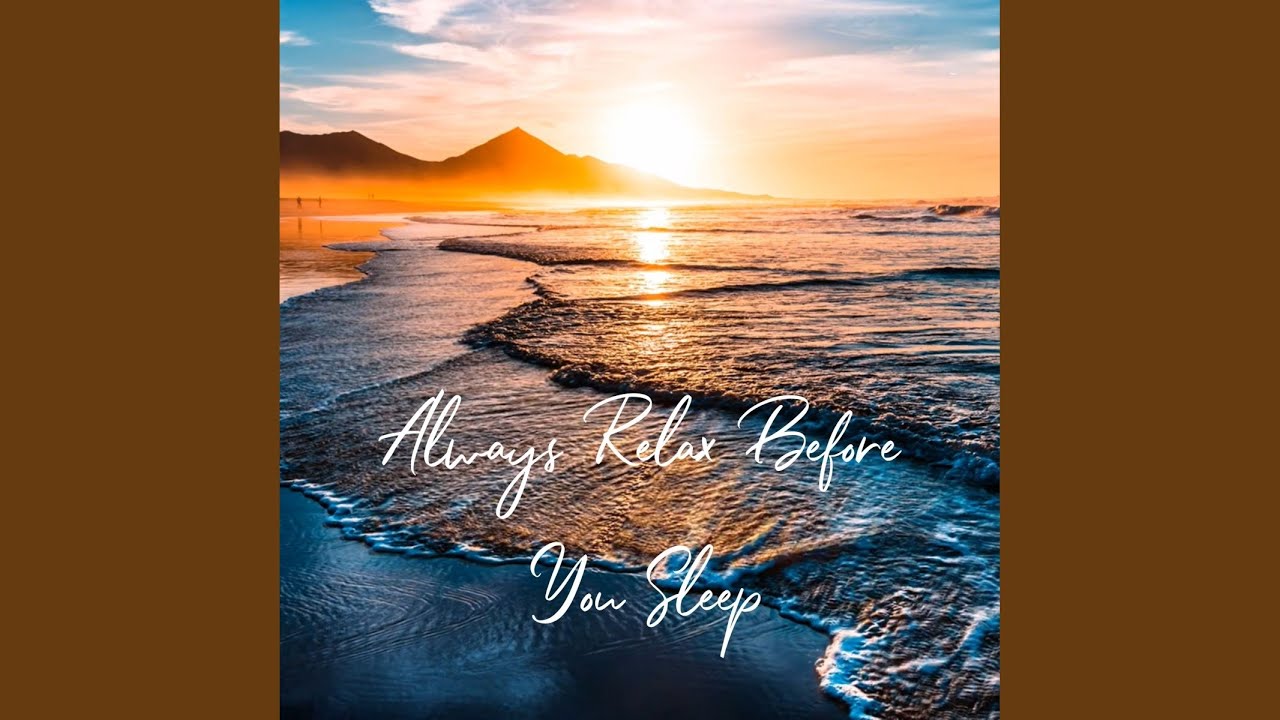 Always Relax Before You Sleep, Pt. 45 - YouTube