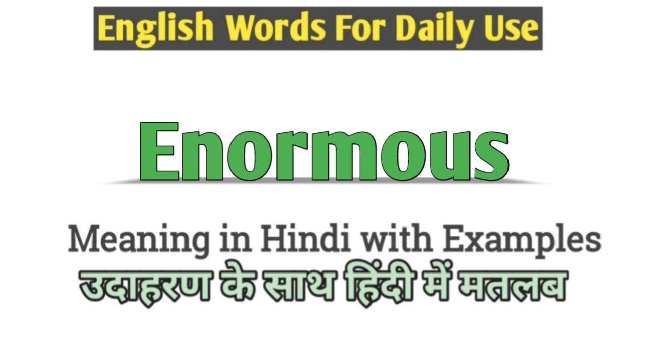 Enormous Meaning In Hindi Enormous Ka Matlab Hindi Mein Enormous