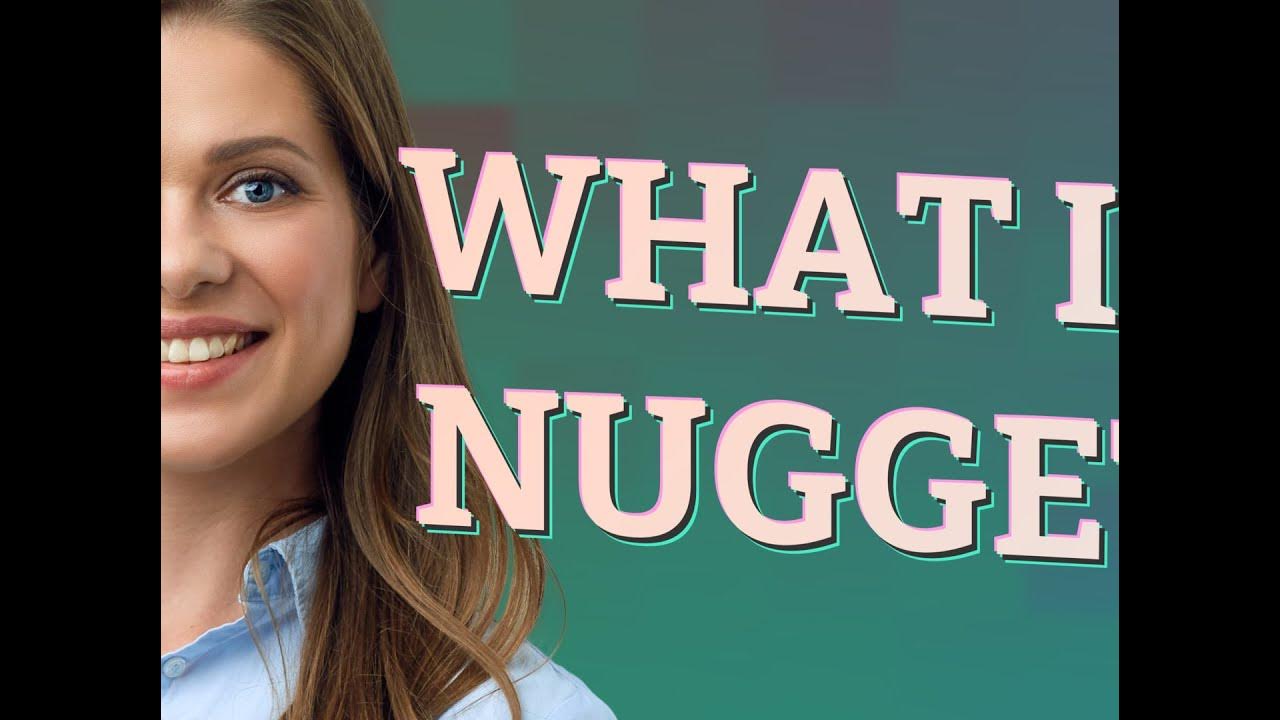 Nugget Meaning Of Nugget YouTube nugget-meaning-of-nugget-youtube