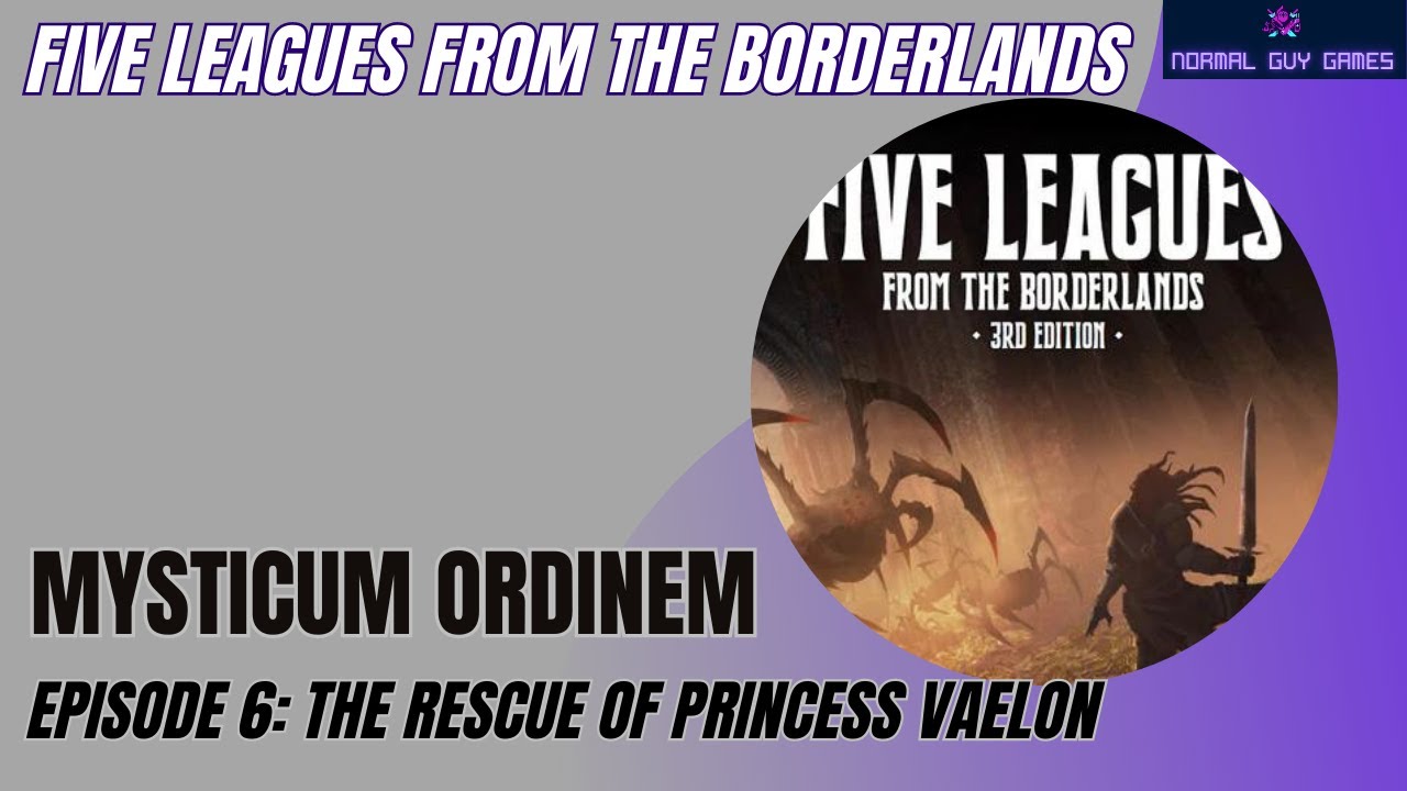 Five Leagues from the Borderlands - Mysticum Ordinem - The Rescue of ...