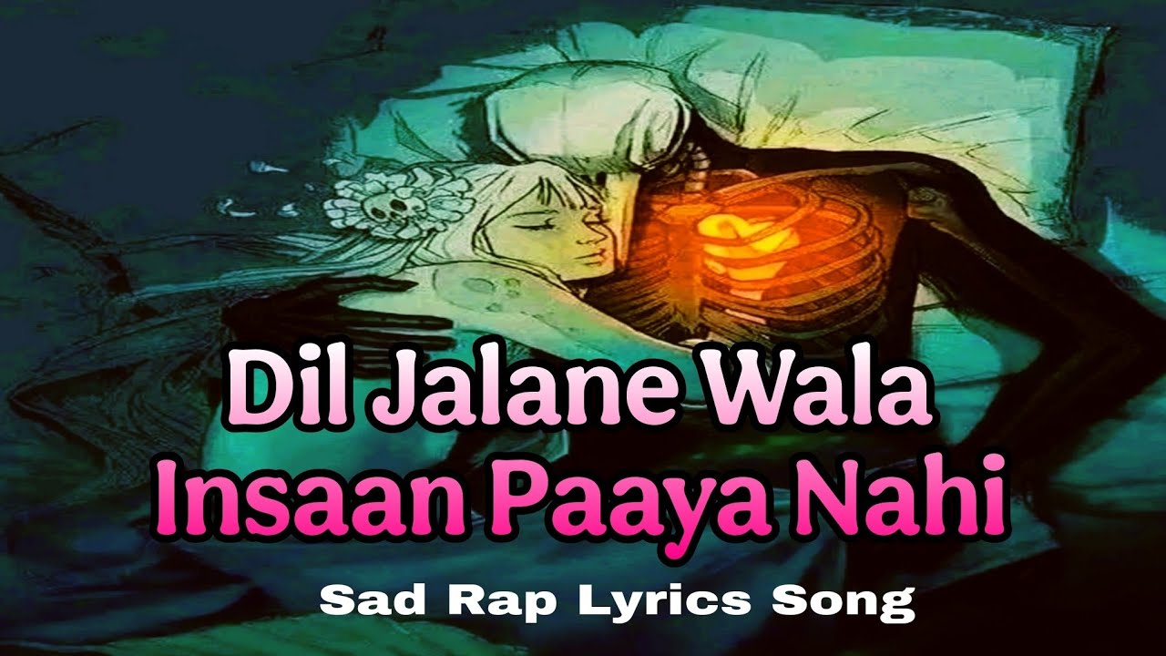 Dil Jalane Wala Insaan Paaya Nahi || Hindi Old Sad Rap Song Lyrics ...
