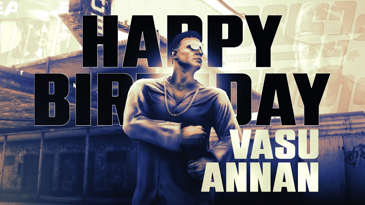 HAPPY BIRTHDAY VASU ANNAAAA | @eaglegamingop - YouTube